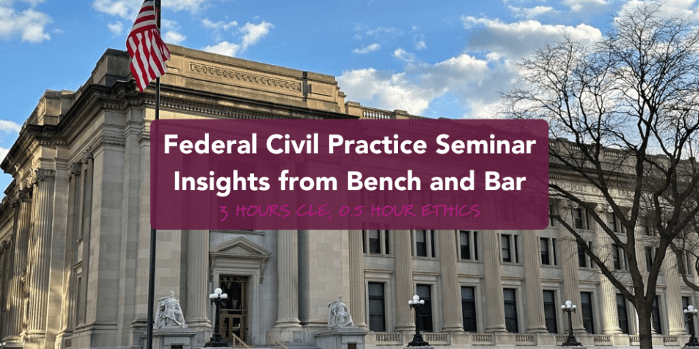 Federal Civil Practice Seminar: Insights from Bench and Bar - Joseph ...