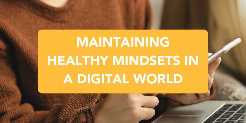 Maintaining Healthy Mindsets in a Digital World - Joseph Maley Foundation