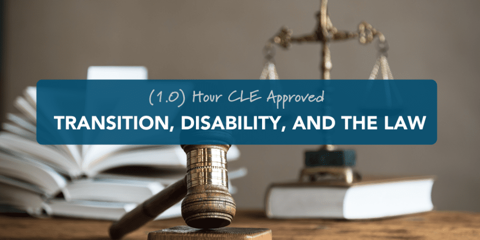 Transition, Disability, and the Law - Joseph Maley Foundation